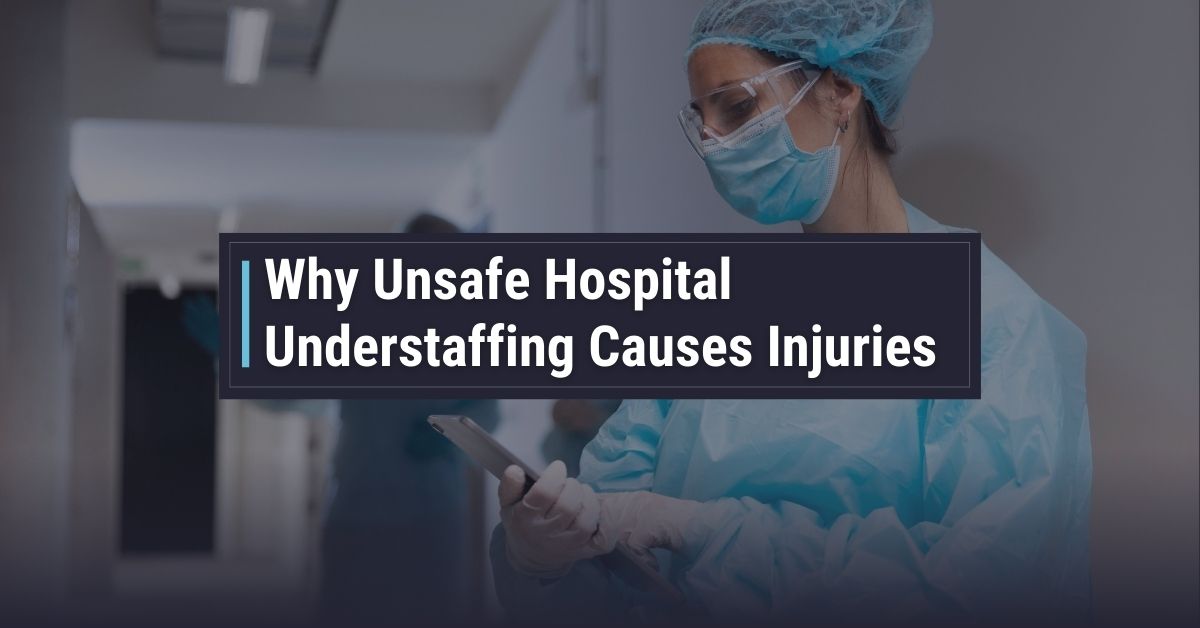 Why Unsafe Hospital Understaffing Causes Injuries | Powers & Santola, LLP
