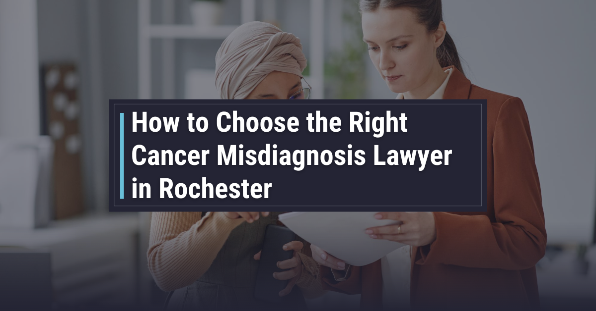 How To Choose The Right Cancer Misdiagnosis Lawyer In Rochester ...
